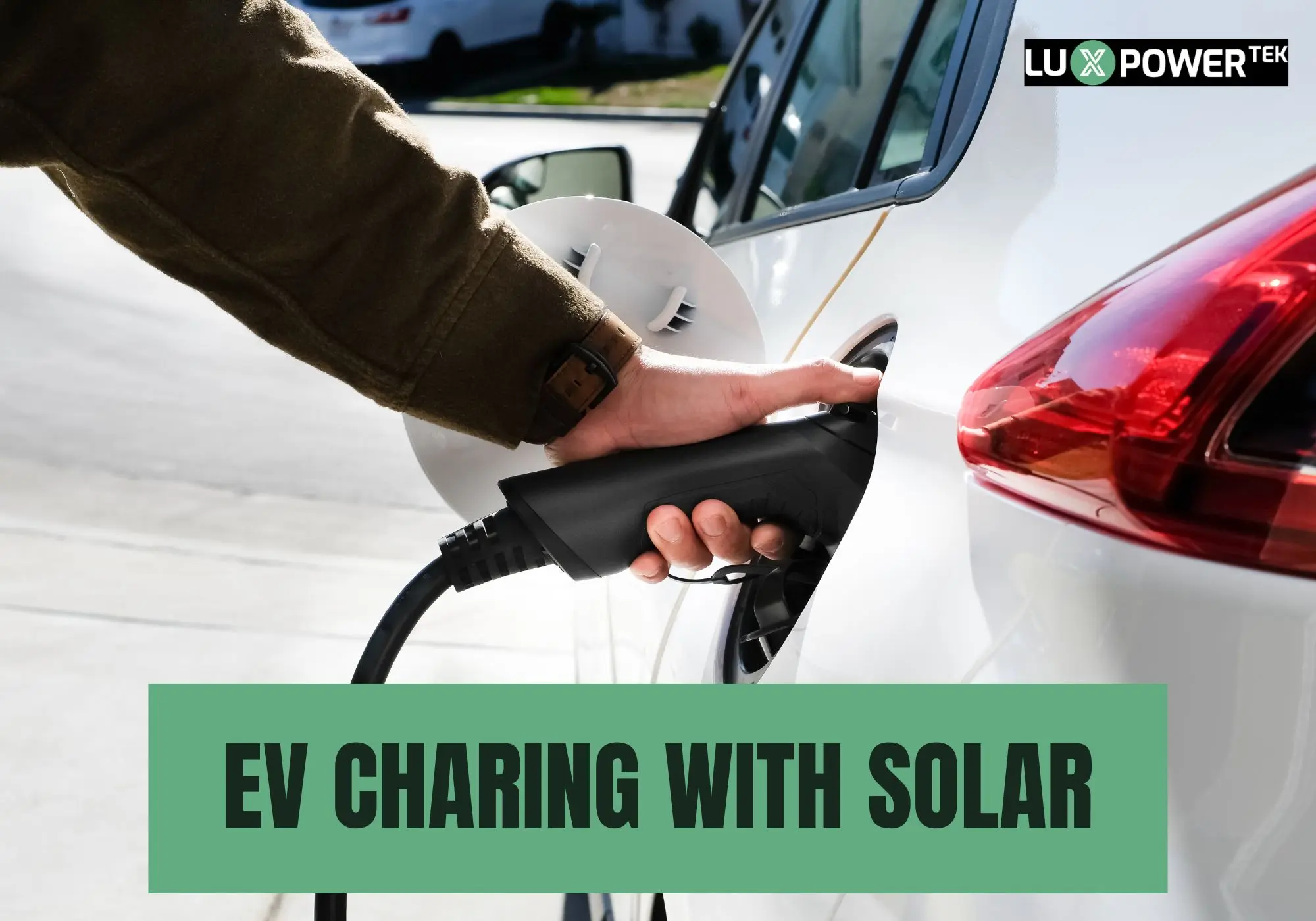 EV Charging with Solar - LuxpowerTek
